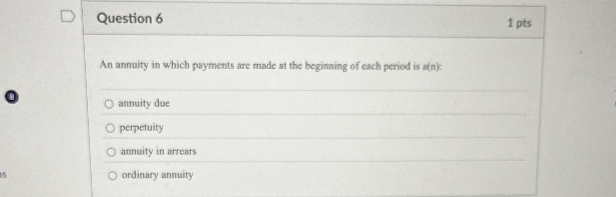 Solved Question 6An annuity in which payments are made at | Chegg.com