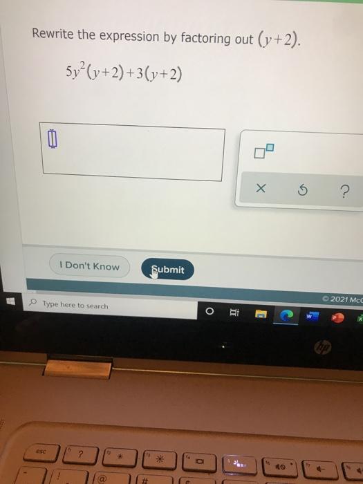 Solved Rewrite the expression by factoring out (y+2). 5y?(y | Chegg.com