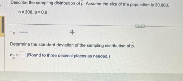 Solved Describe the sampling distribution of p^. Assume the | Chegg.com