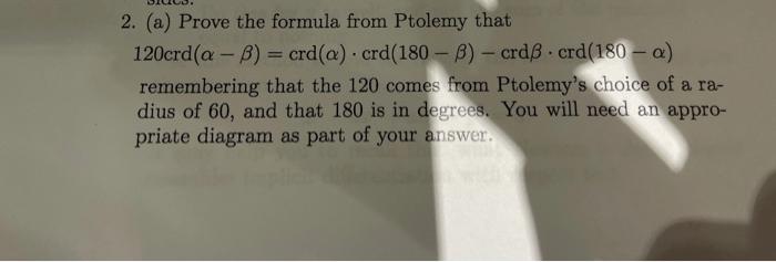 Solved 2. (a) Prove the formula from Ptolemy that 120crd(a - | Chegg.com