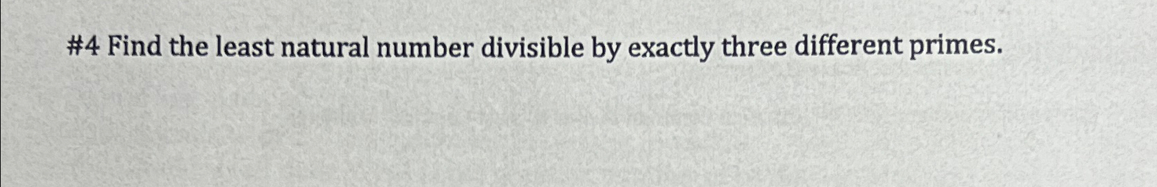 Solved #4 ﻿Find the least natural number divisible by | Chegg.com