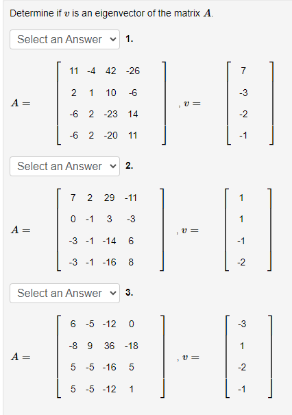 Solved Determine if v ﻿is an eigenvector of the matrix | Chegg.com