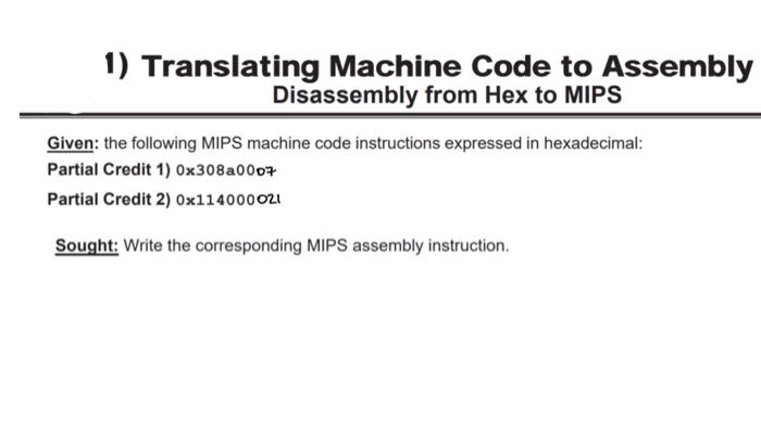 Solved 1) Translating Machine Code to Assembly Disassembly | Chegg.com