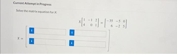 Solved Current Attempt in Progress Solve the matrix equation | Chegg.com