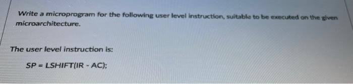 Solved Write a microprogram for the following user level | Chegg.com