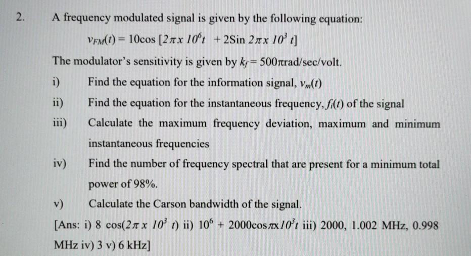 Solved 2. A frequency modulated signal is given by the | Chegg.com