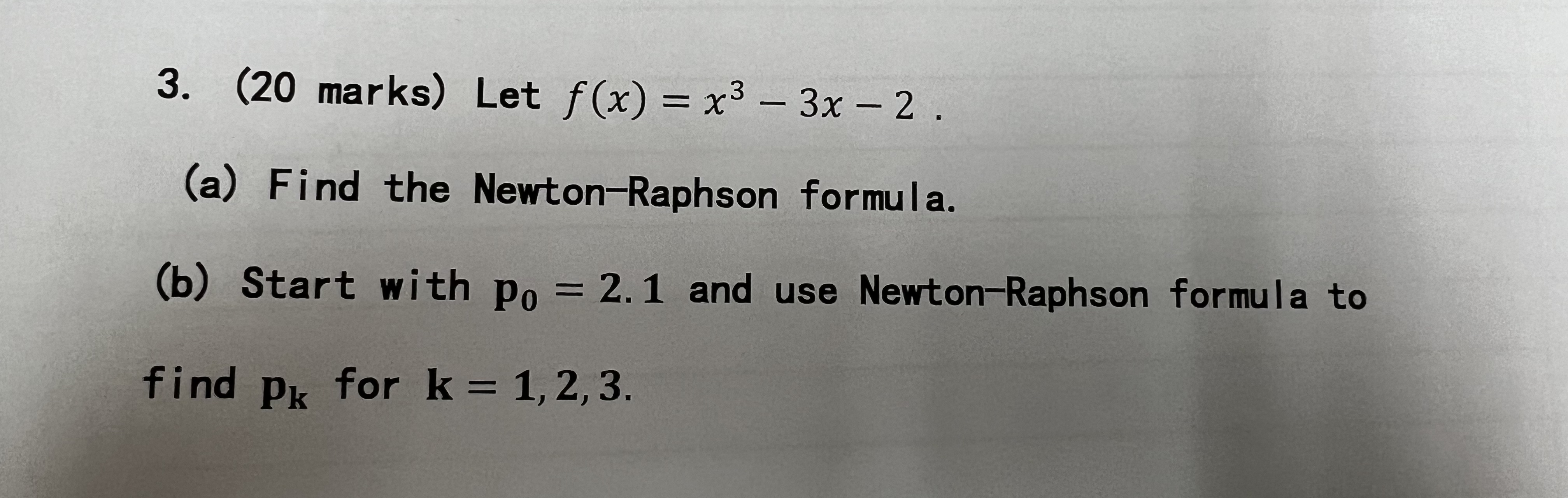 Solved Let f(x)=x3-3x-2.(a) ﻿Find the Newton-Raphson | Chegg.com