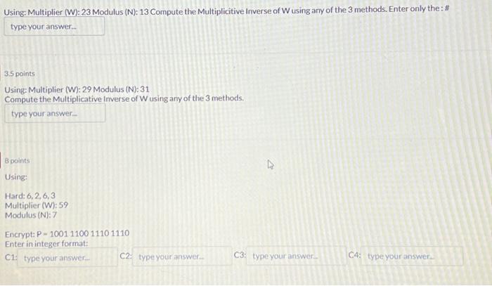 Solved Using: Multiplier (W): 23 Modulus (N): 13 Compute the | Chegg.com