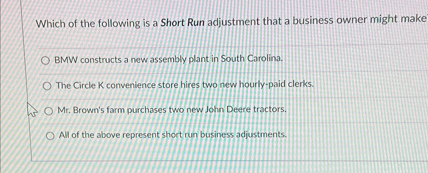 Solved Which of the following is a Short Run adjustment that | Chegg.com