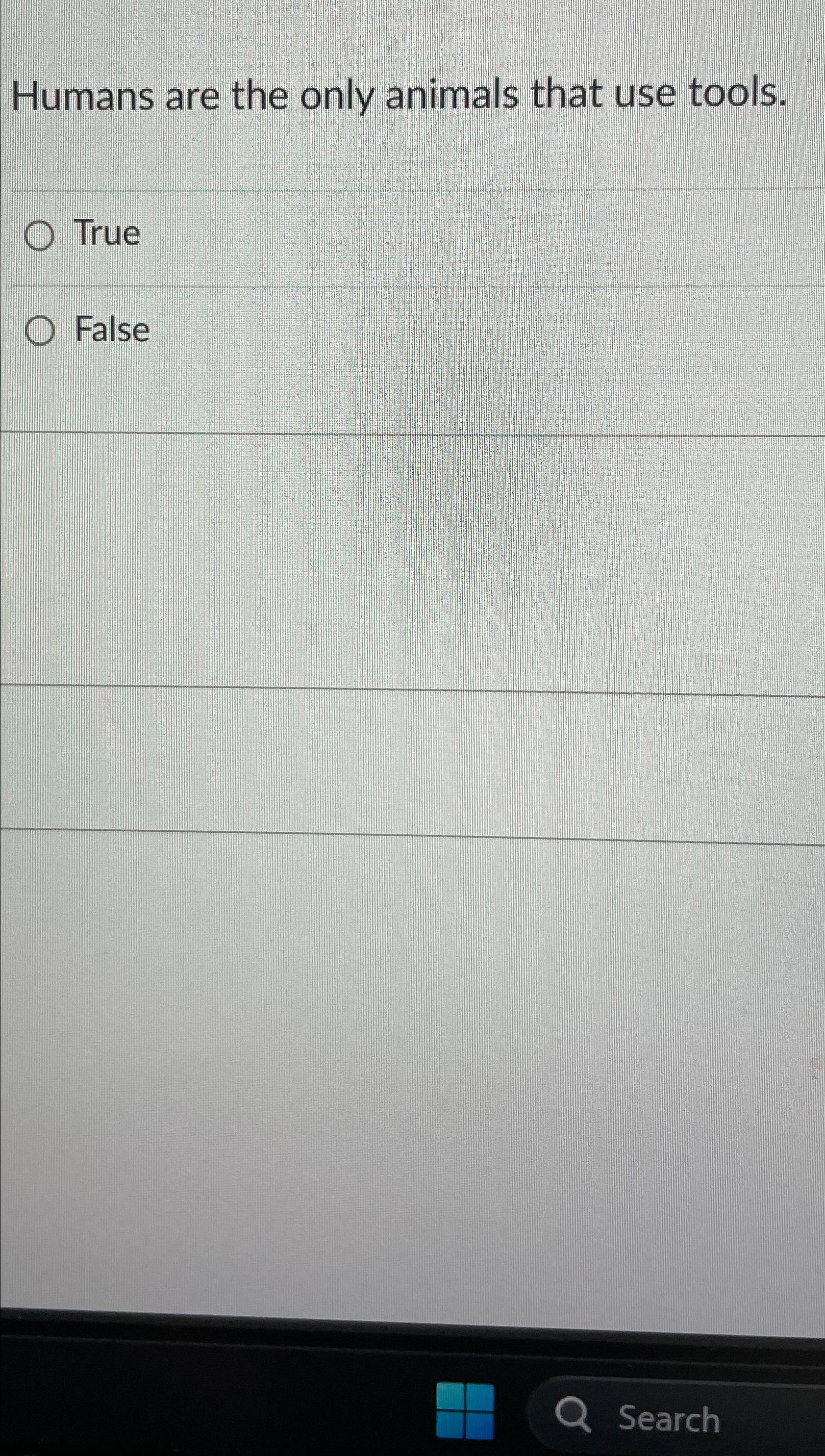 Solved Humans are the only animals that use tools.TrueFalse | Chegg.com