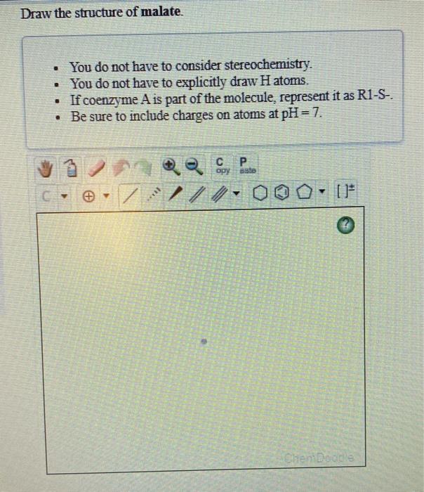 Solved Draw the structure of malate. You do not have to | Chegg.com