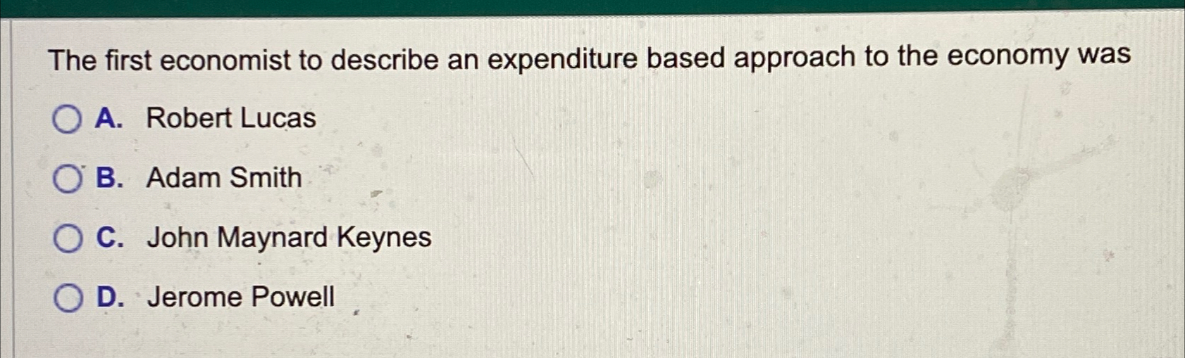 Solved The first economist to describe an expenditure based | Chegg.com