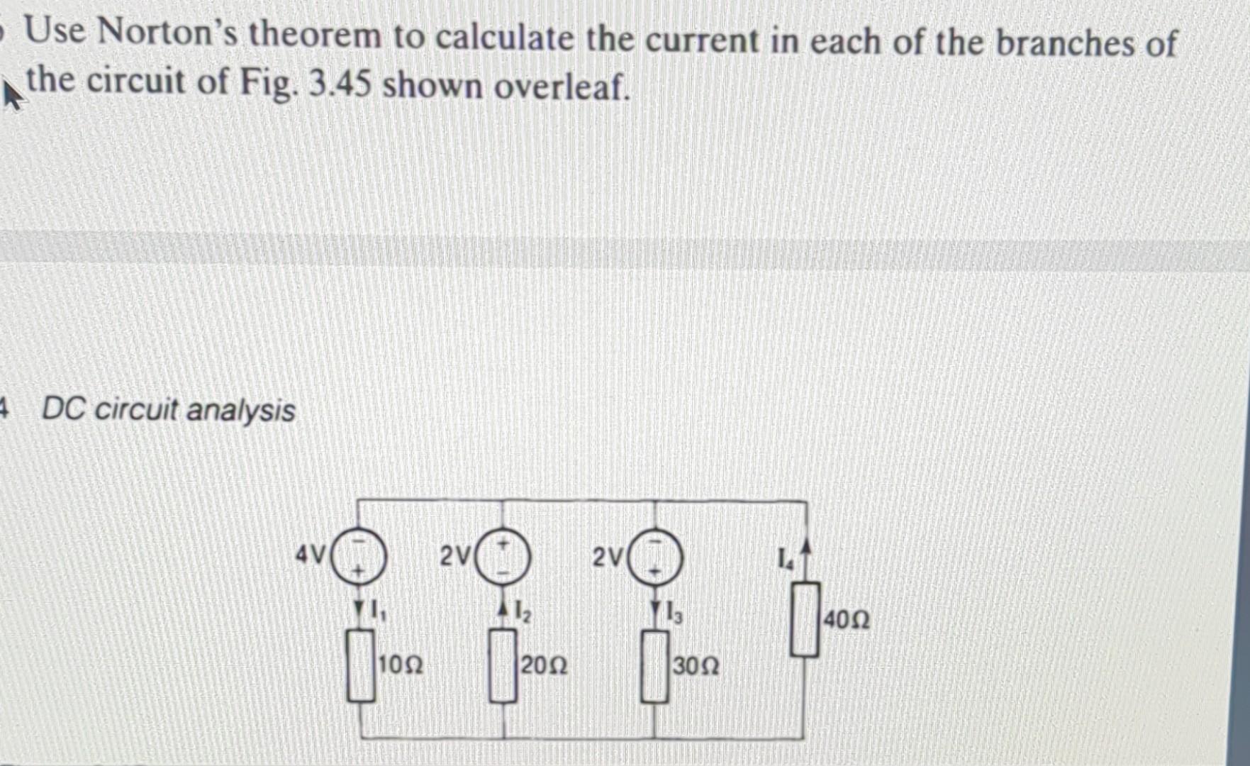 Solved Use Norton's theorem to calculate the current in each | Chegg.com