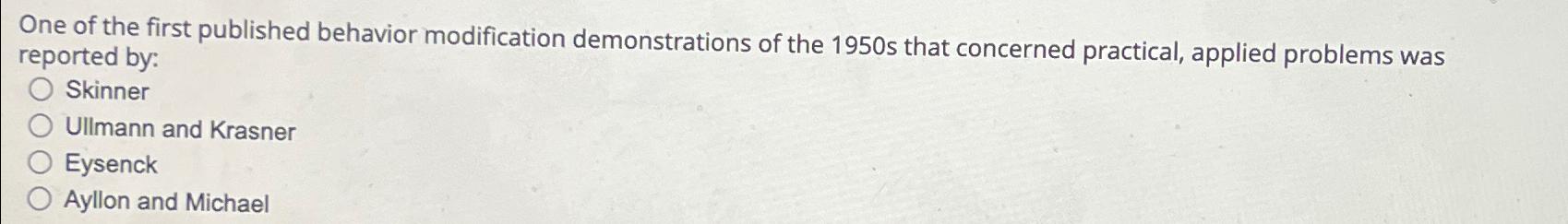Solved One of the first published behavior modification | Chegg.com