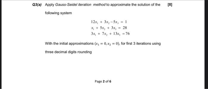 Solved [8] Q3(a) Apply Gauss-Seidel iteration method to | Chegg.com