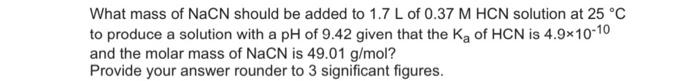 Solved What mass of NaCN should be added to 1.7 L of | Chegg.com