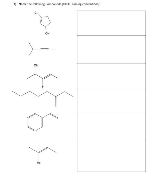 Solved 1) Name the following Compounds (IUPAC naming | Chegg.com