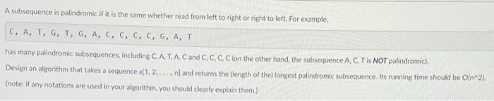 Solved A subsequence is palindromic if it is the same | Chegg.com