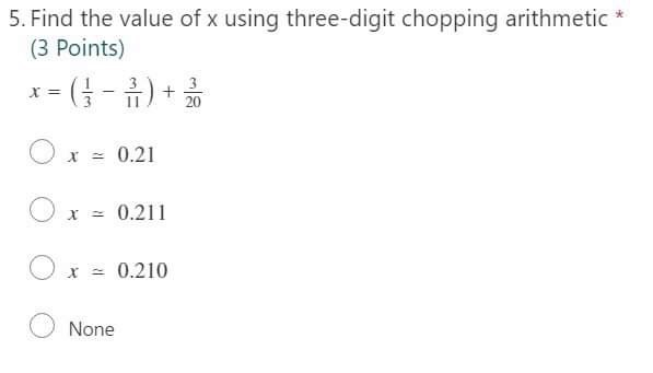 Solved 5. Find the value of x using three-digit chopping | Chegg.com