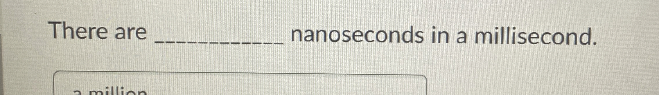 Solved There are q, ﻿nanoseconds in a millisecond. | Chegg.com