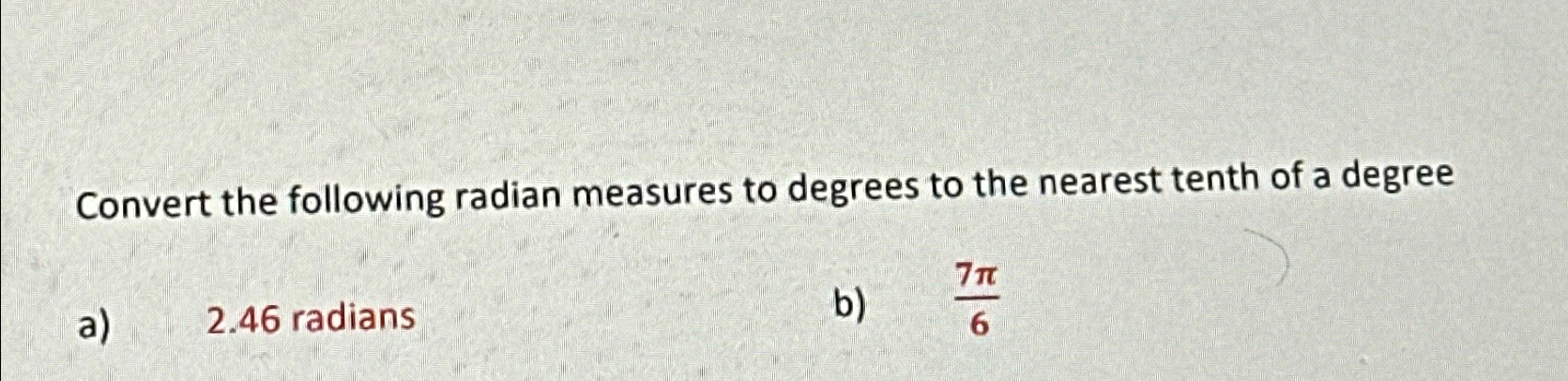 Solved Convert the following radian measures to degrees to | Chegg.com