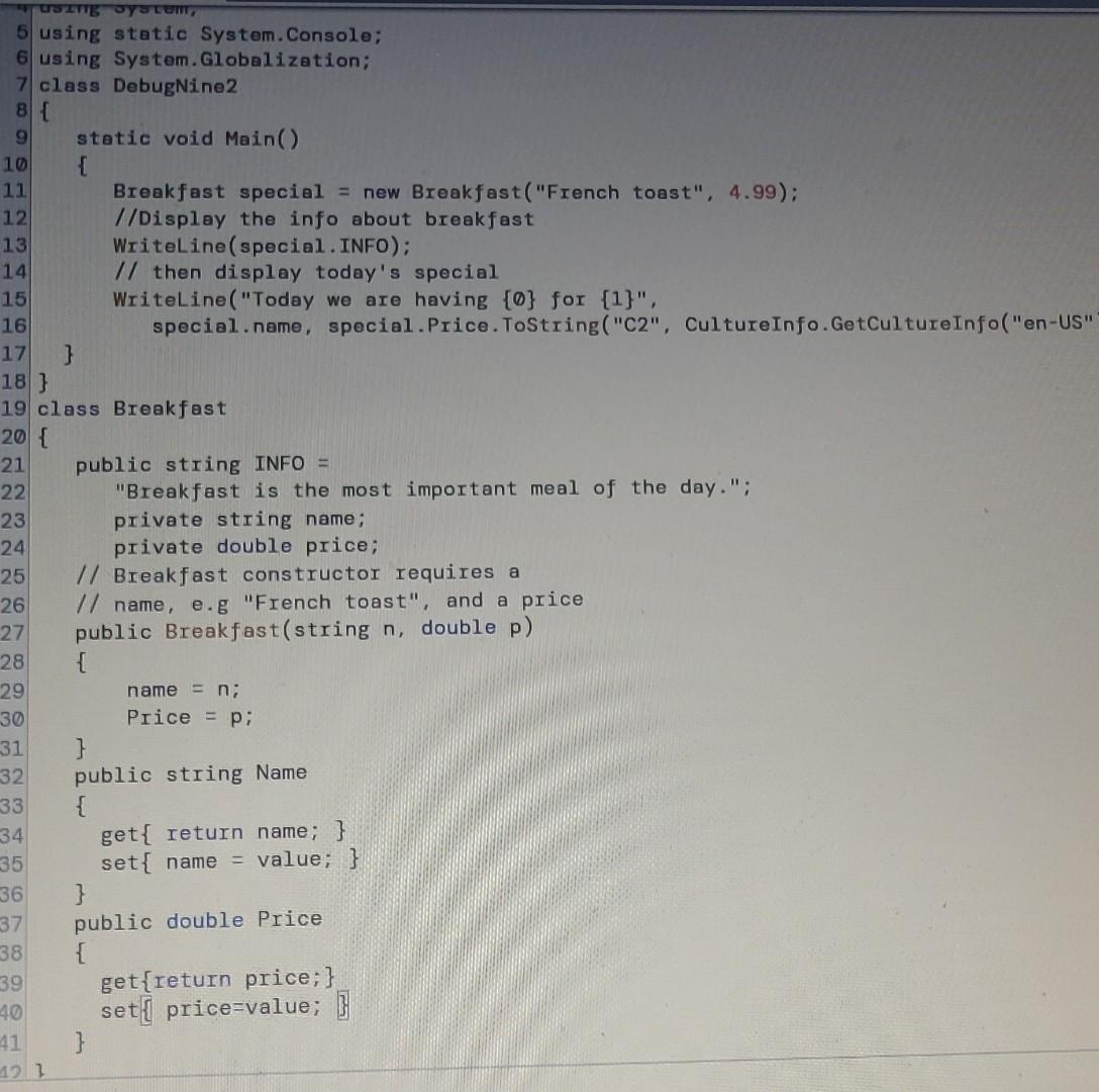 Solved DebugNine2.cs (16,18) : error CS0122: 'Breakfast. | Chegg.com