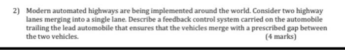 Solved 2) Modern automated highways are being implemented | Chegg.com
