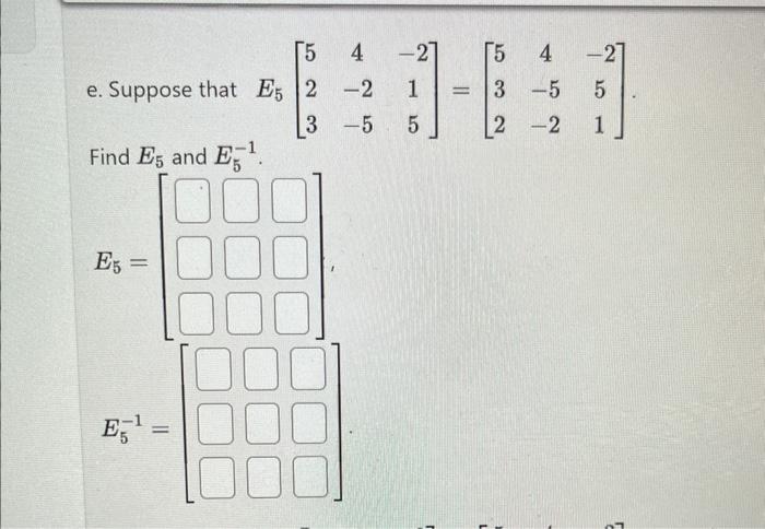 Solved Find E5 and E5−1. f. Suppose that | Chegg.com