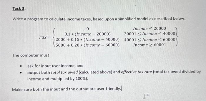 Write a program to calculate income taxes, based upon | Chegg.com