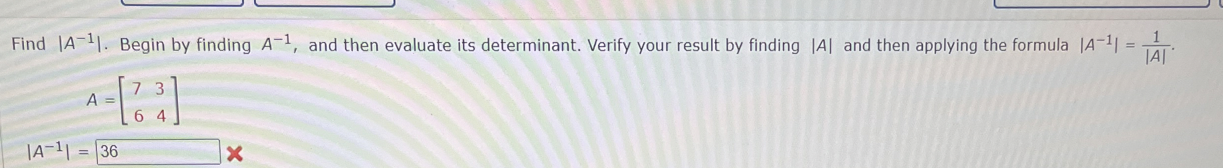 Solved Find |A-1|. ﻿Begin by finding A-1, ﻿and then evaluate | Chegg.com