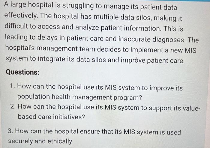Solved A large hospital is struggling to manage its patient | Chegg.com