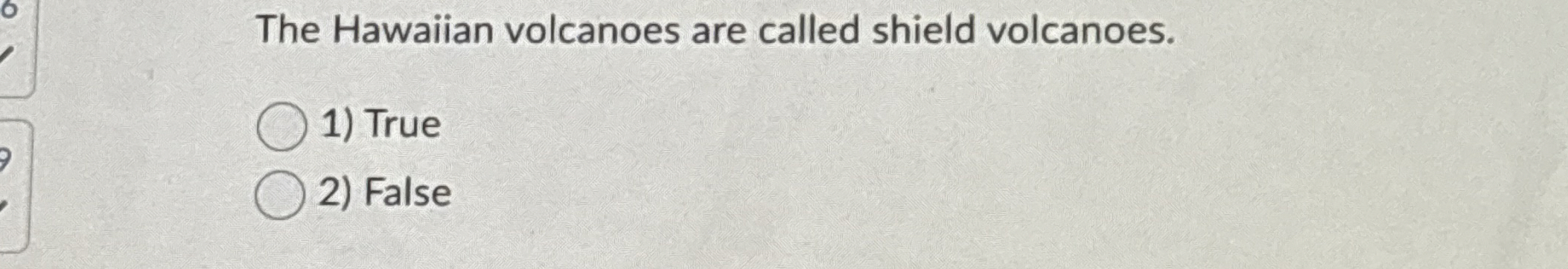 Solved The Hawaiian volcanoes are called shield | Chegg.com