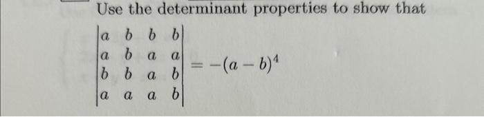 Solved Use the determinant properties to show that | Chegg.com