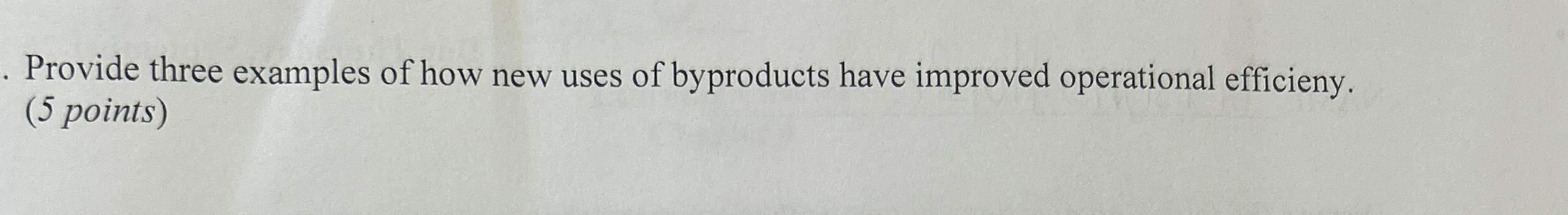 Solved Provide three examples of how new uses of byproducts | Chegg.com