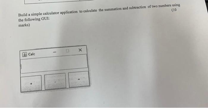 Solved Build a simple calculator application to calculate | Chegg.com