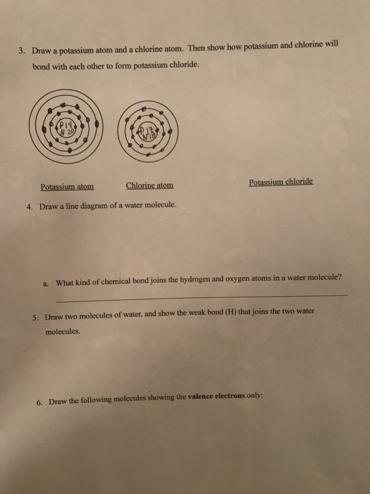 Solved 3. Draw a potassium atom and a chlorine atom. Then | Chegg.com