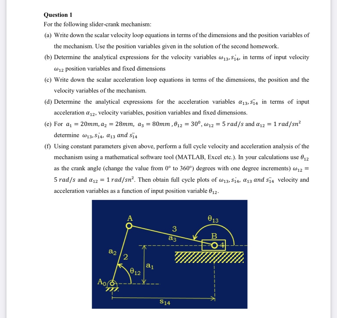 Solved Question 1For the following slider-crank | Chegg.com