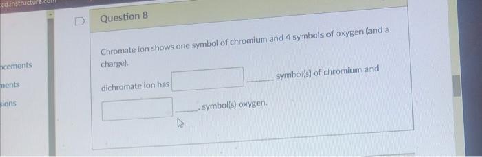 Solved Chromate ion shows one symbol of chromium and 4 | Chegg.com