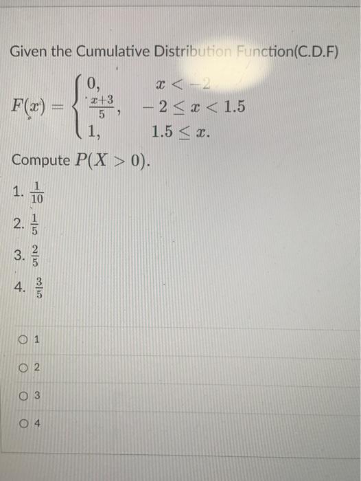 Solved Given the Cumulative Distribution Function(C.D.F) - | Chegg.com
