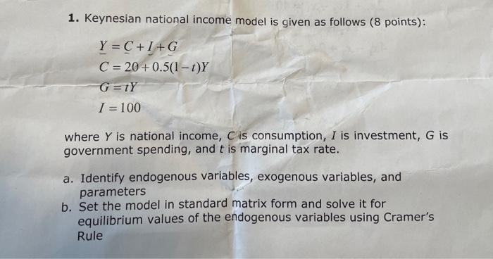 Solved 1. Keynesian national income model is given as | Chegg.com