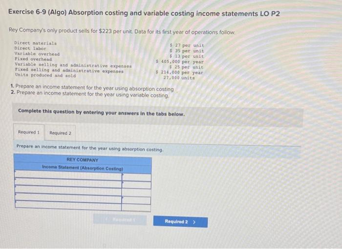 Solved Exercise 6-9 (Algo) Absorption costing and variable | Chegg.com