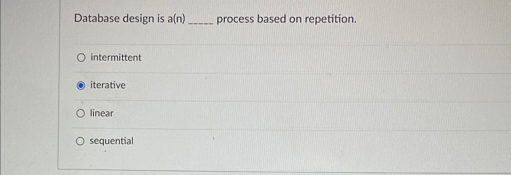 Solved Database design is a(n) ﻿process based on | Chegg.com