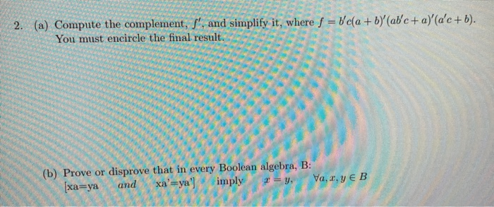 Solved 2. (a) Compute the complement, s', and simplify it, | Chegg.com