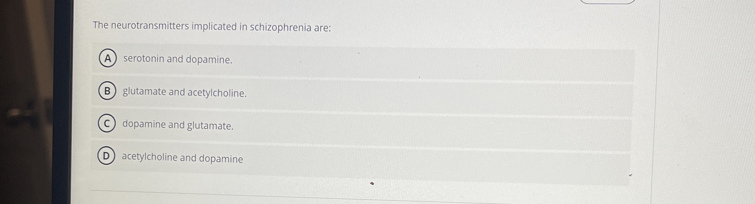 Solved The neurotransmitters implicated in schizophrenia | Chegg.com