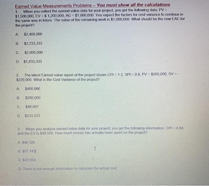 Solved Earned Value Measurements Problems - You must show | Chegg.com