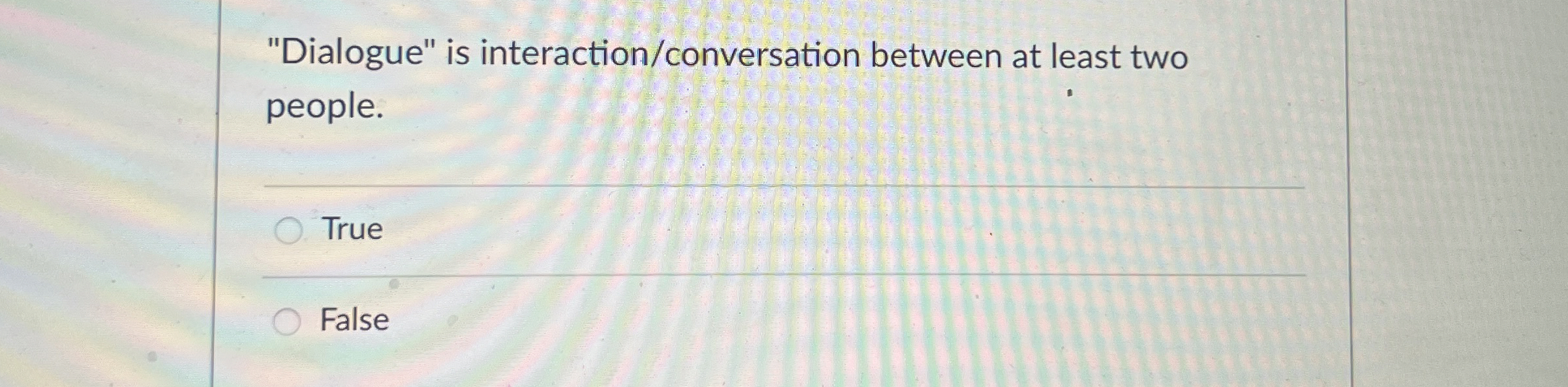 Solved "Dialogue" is interaction/conversation between at | Chegg.com