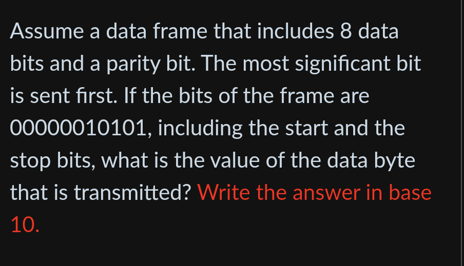 Solved Assume a data frame that includes 8 data bits and a | Chegg.com