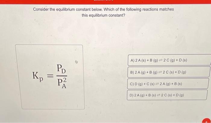 Solved Consider the equilibrium constant below. Which of the | Chegg.com