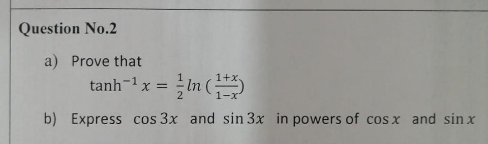 Solved a) Prove that tanh−1x=21ln(1−x1+x) b) Express cos3x | Chegg.com