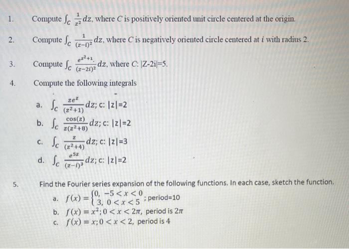 Solved 1. Compute ∫Cz21dz, where C is positively oriented | Chegg.com